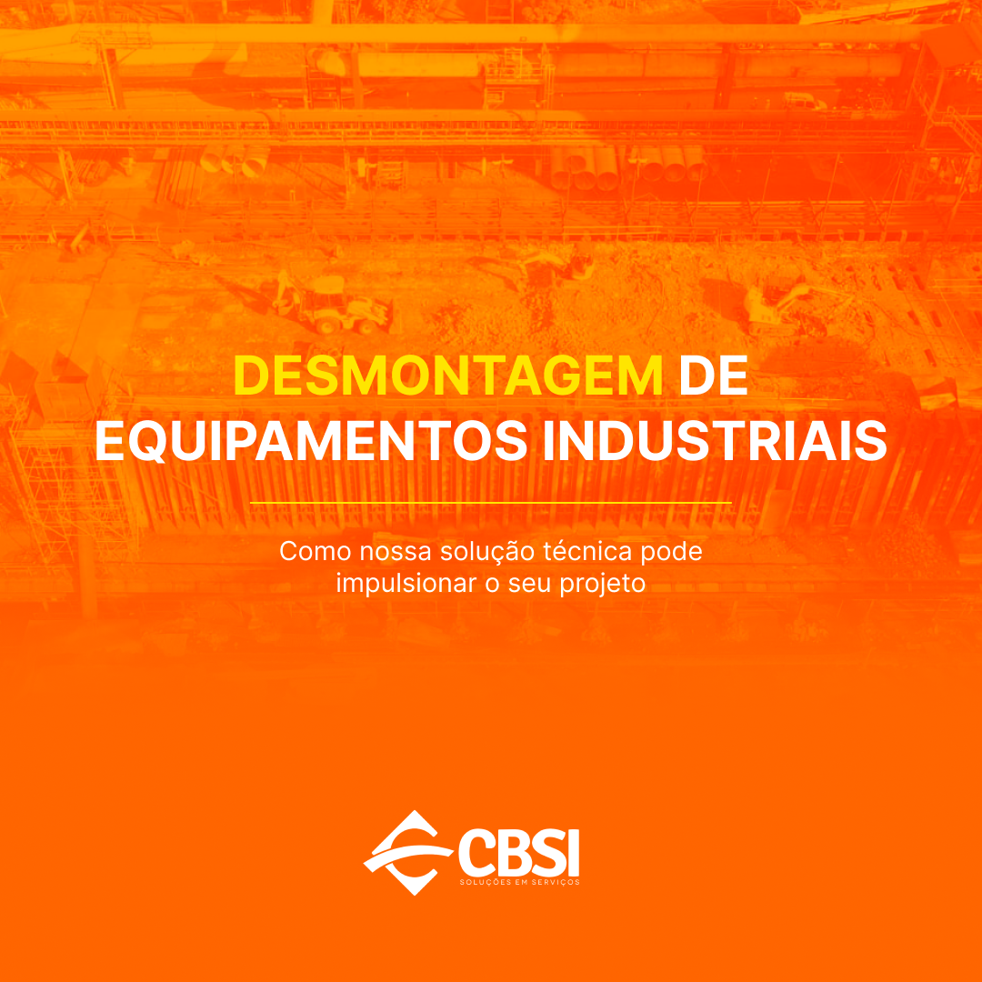 CBSI atua na Desmontagem de equipamentos industriais - CBSI