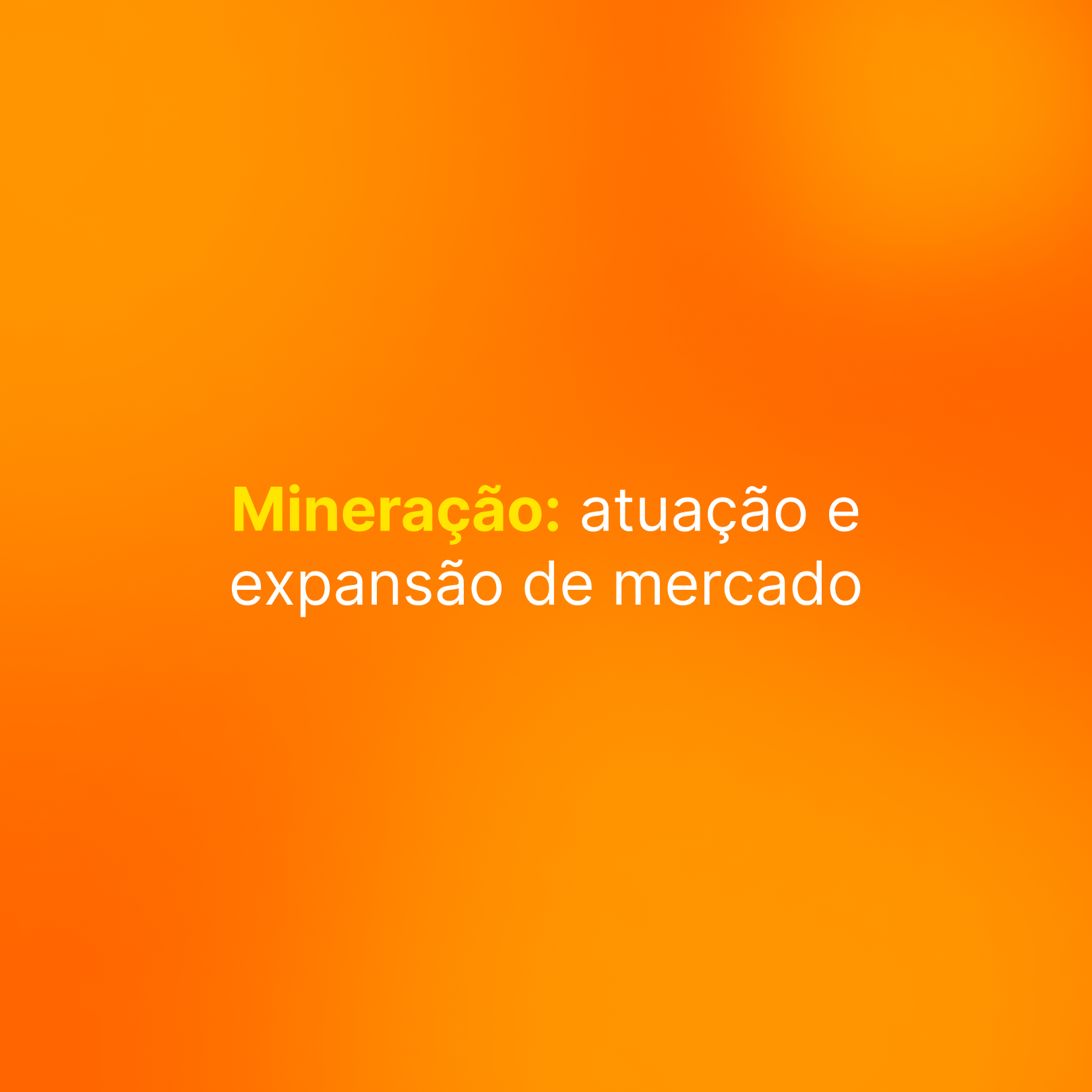 Mineração: a atuação e expansão de mercado da CBSI no segmento